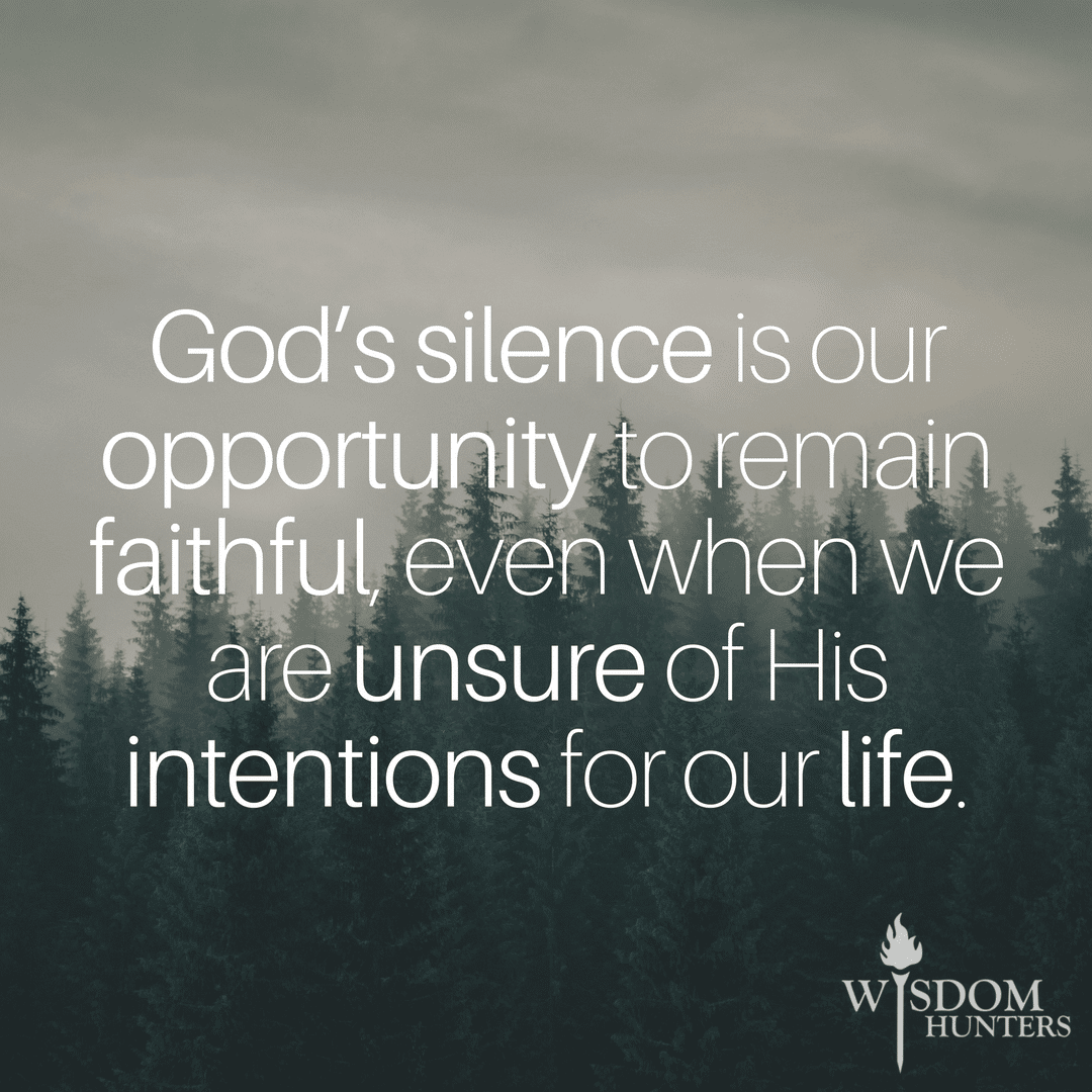 God’s Silence - Wisdom Hunters God’s Silence - Wisdom Hunters