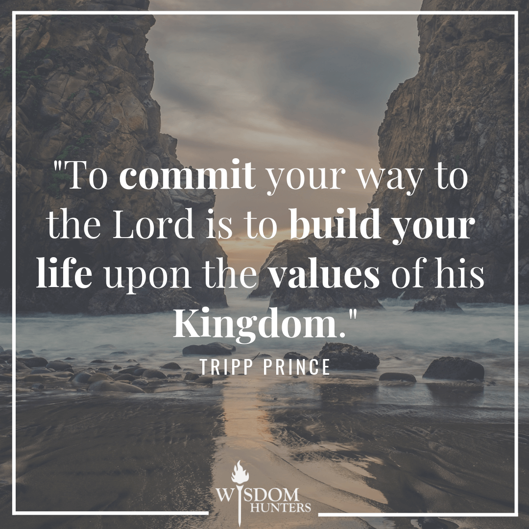 Commit Your Way To The Lord Wisdom Hunters